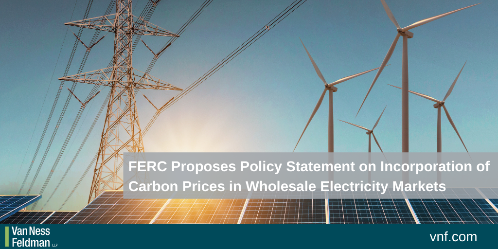 FERC Proposes Policy Statement on Incorporation of Carbon Prices in ...