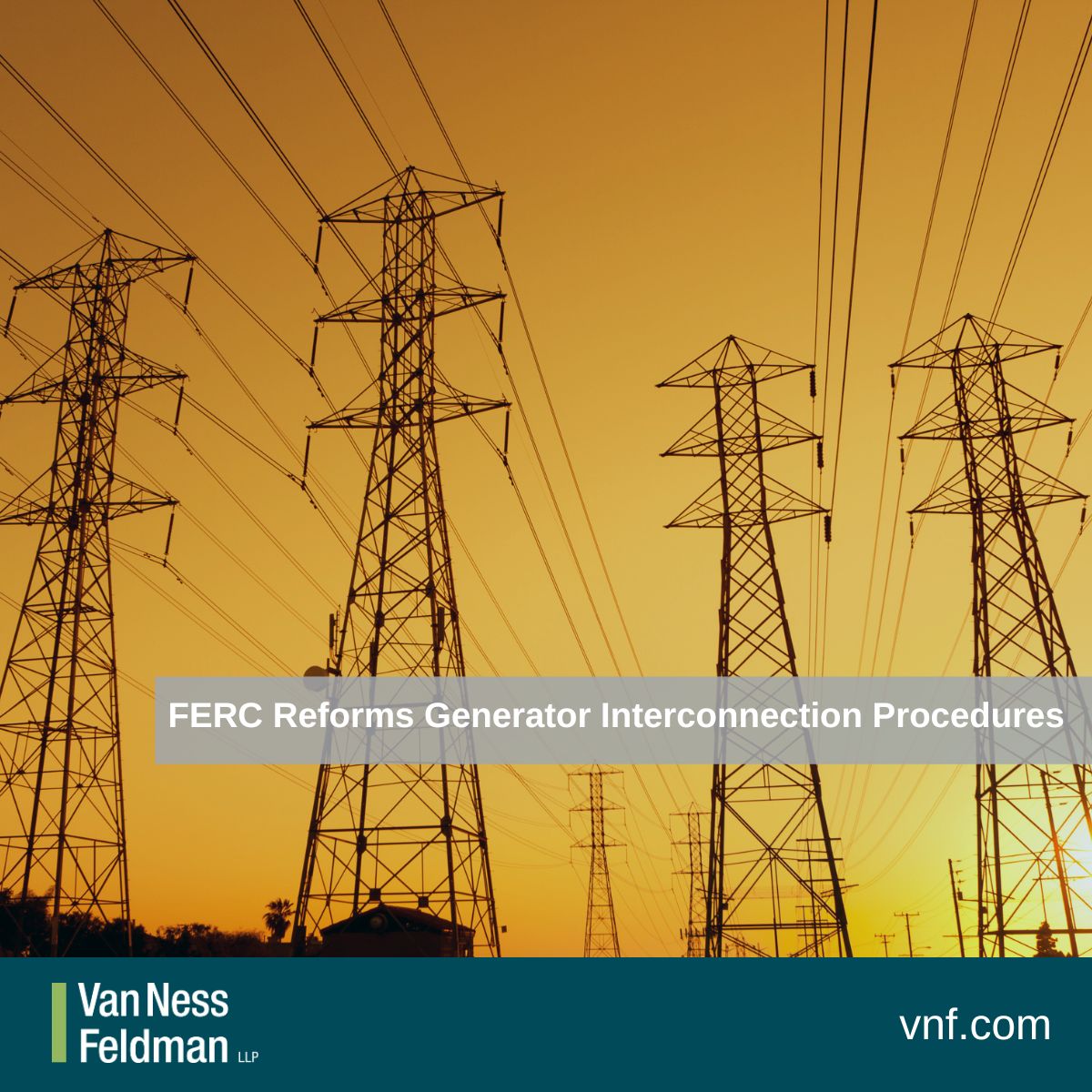 FERC Reforms Generator Interconnection Procedures | Van Ness Feldman LLP