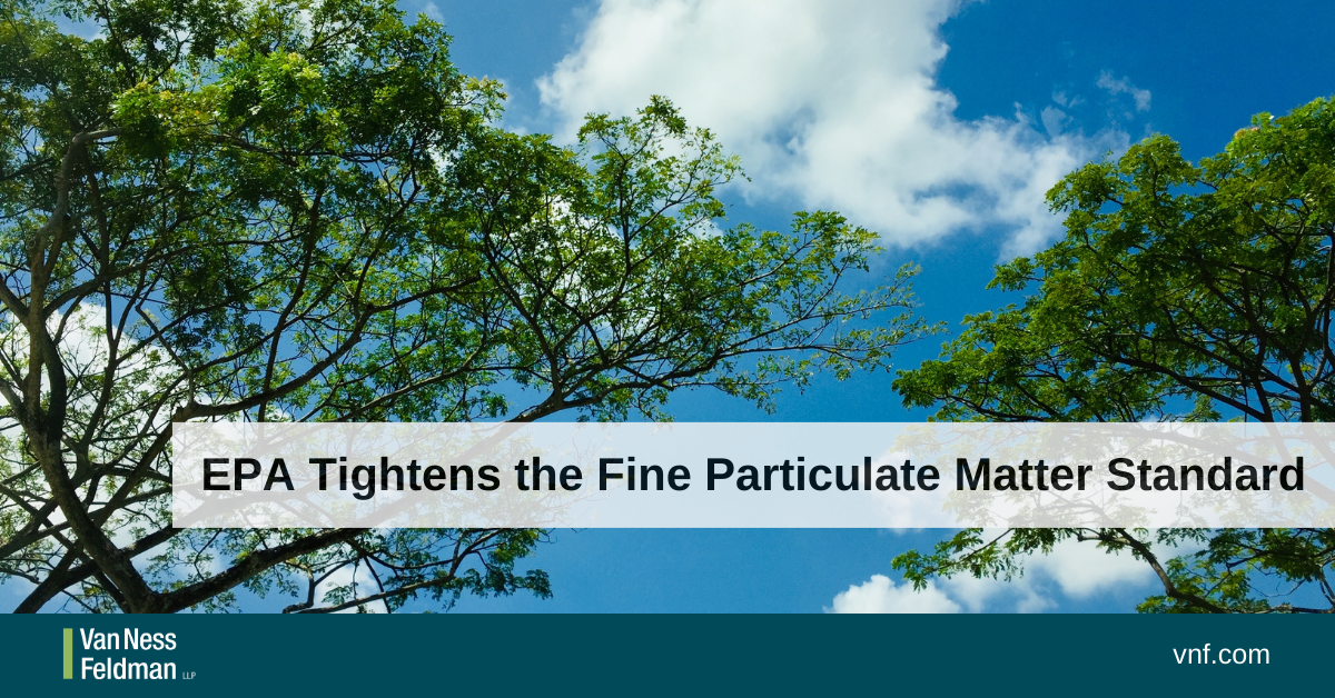 EPA Tightens the Fine Particulate Matter Standard | Van Ness Feldman LLP