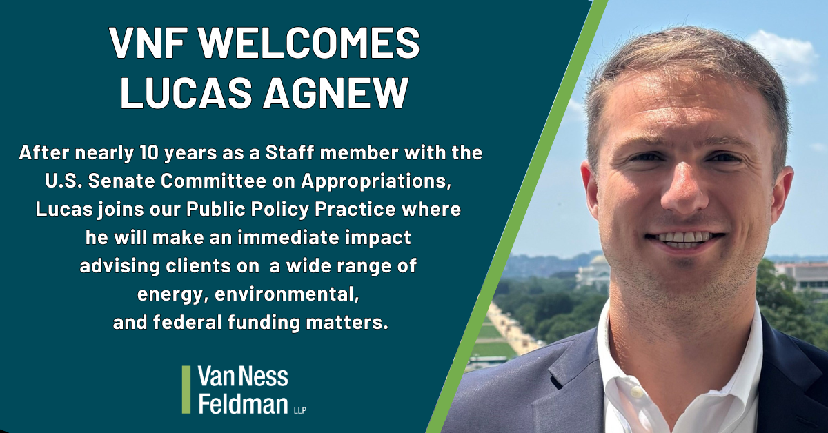 Van Ness Feldman Welcomes Lucas Agnew as Policy Counsel | Van Ness ...
