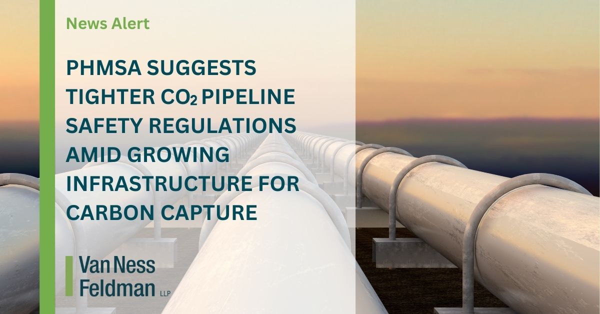 PHMSA Suggests Tighter CO2 Pipeline Safety Regulations Amid Growing ...