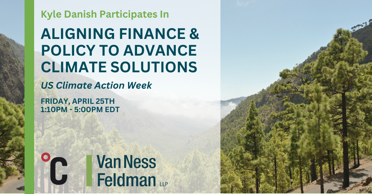 Aligning Finance & Policy to Advance Climate Solutions | Van Ness Feldman LLP
