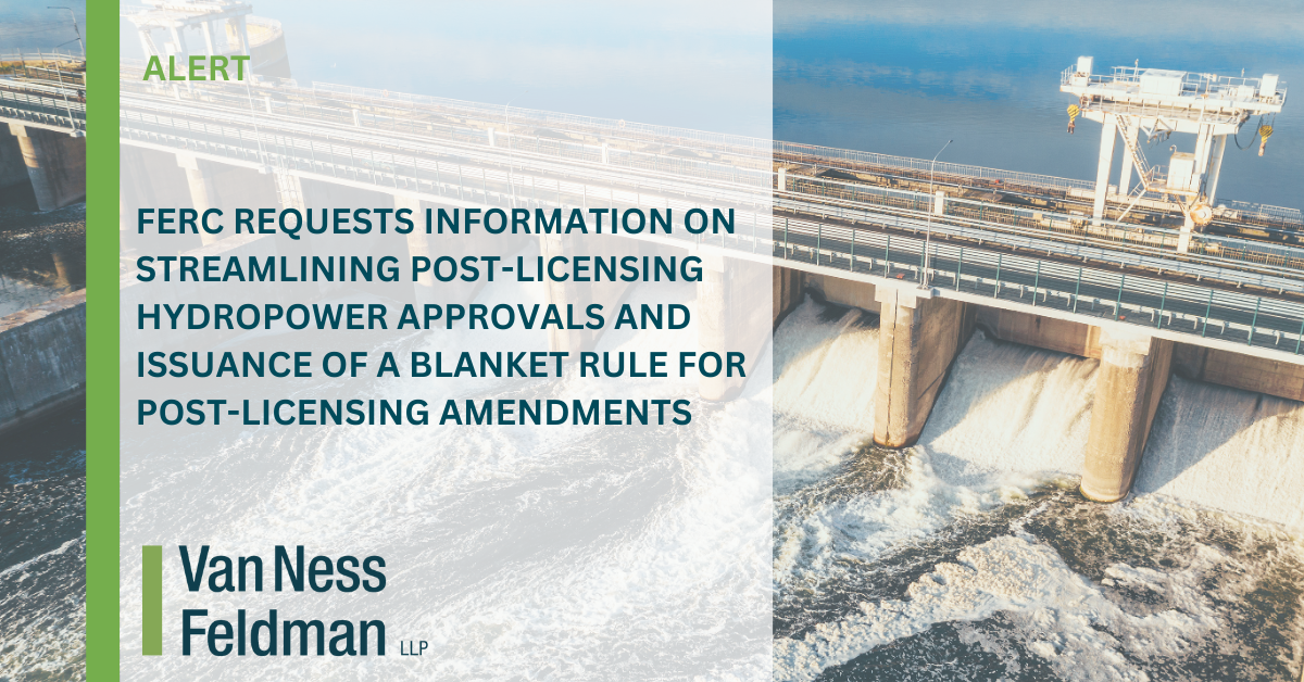 FERC Requests Information on Streamlining Post-Licensing Hydropower ...